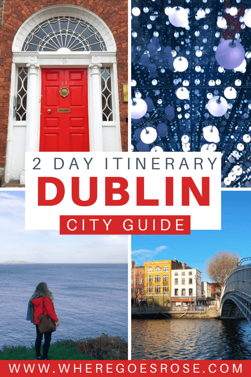 48-Hour Guide to Dublin - Where Goes Rose?
